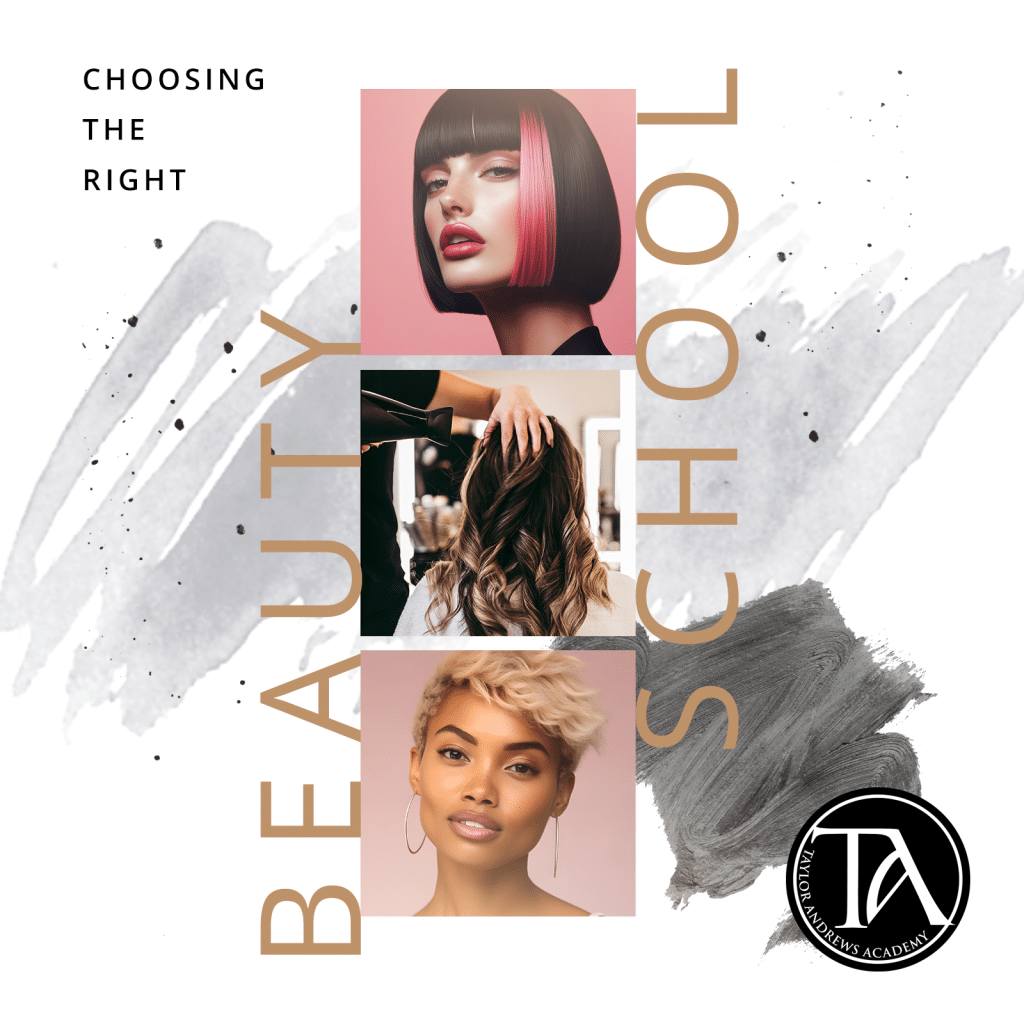 10 Tips for Choosing the Right Beauty School | Taylor Andrews